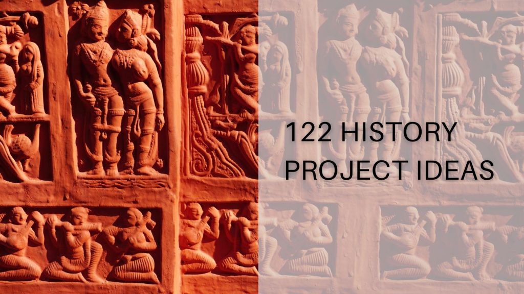 122 Best History Project Ideas For Top Performers