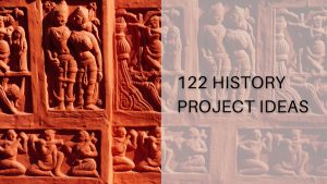 122 Best History Project Ideas For Top Performers