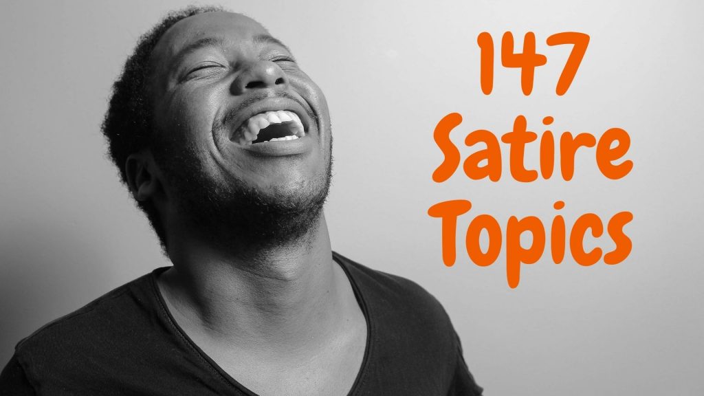 147 Satire Topics | Great Ideas For Top Students