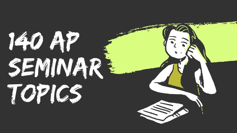 140 Best AP Seminar Topics To Get Top Marks
