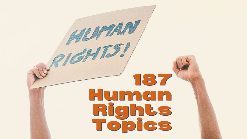 187 Unique Human Rights Topics For All Your Essay Needs