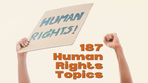 187 Unique Human Rights Topics For All Your Essay Needs